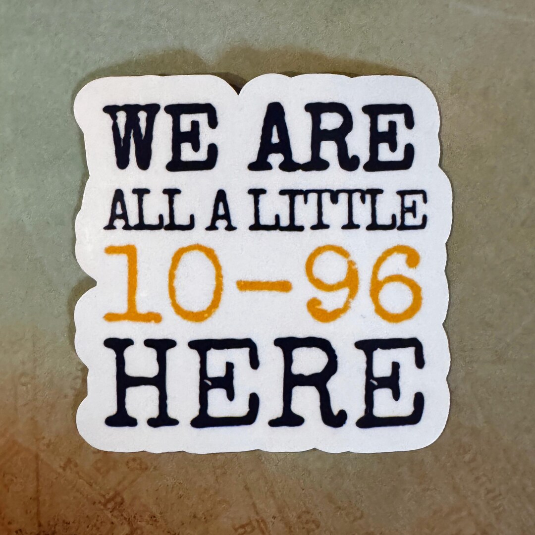 10-96 Dispatcher Sticker: Funny Law Enforcement Gift - Etsy