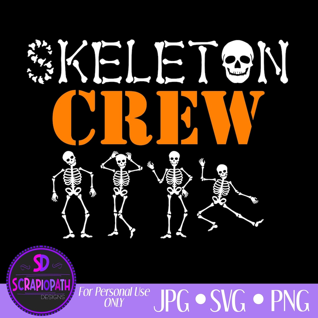 Skeleton Crew Words With Dancing Skeltons SVG PNG JPG Digital Cut File ...
