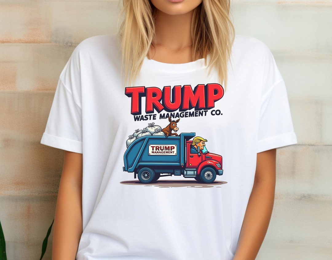 Donald Trump T-shirt Waste Management Dump Truck Shirt Republican Gift ...