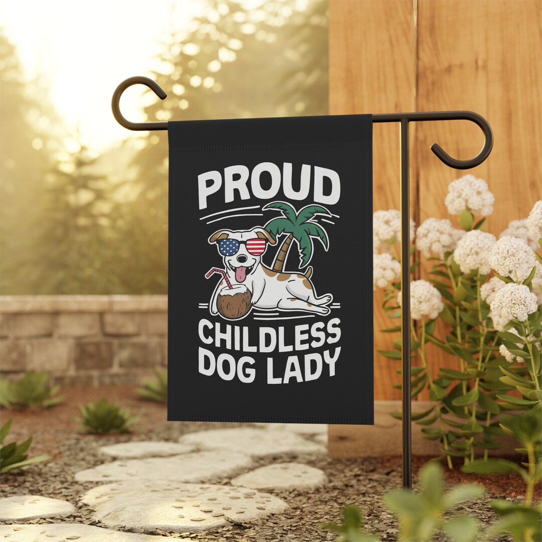 Childless Dog Lady Ladies Outdoor House Flag Garden Banner Yard Sign ...