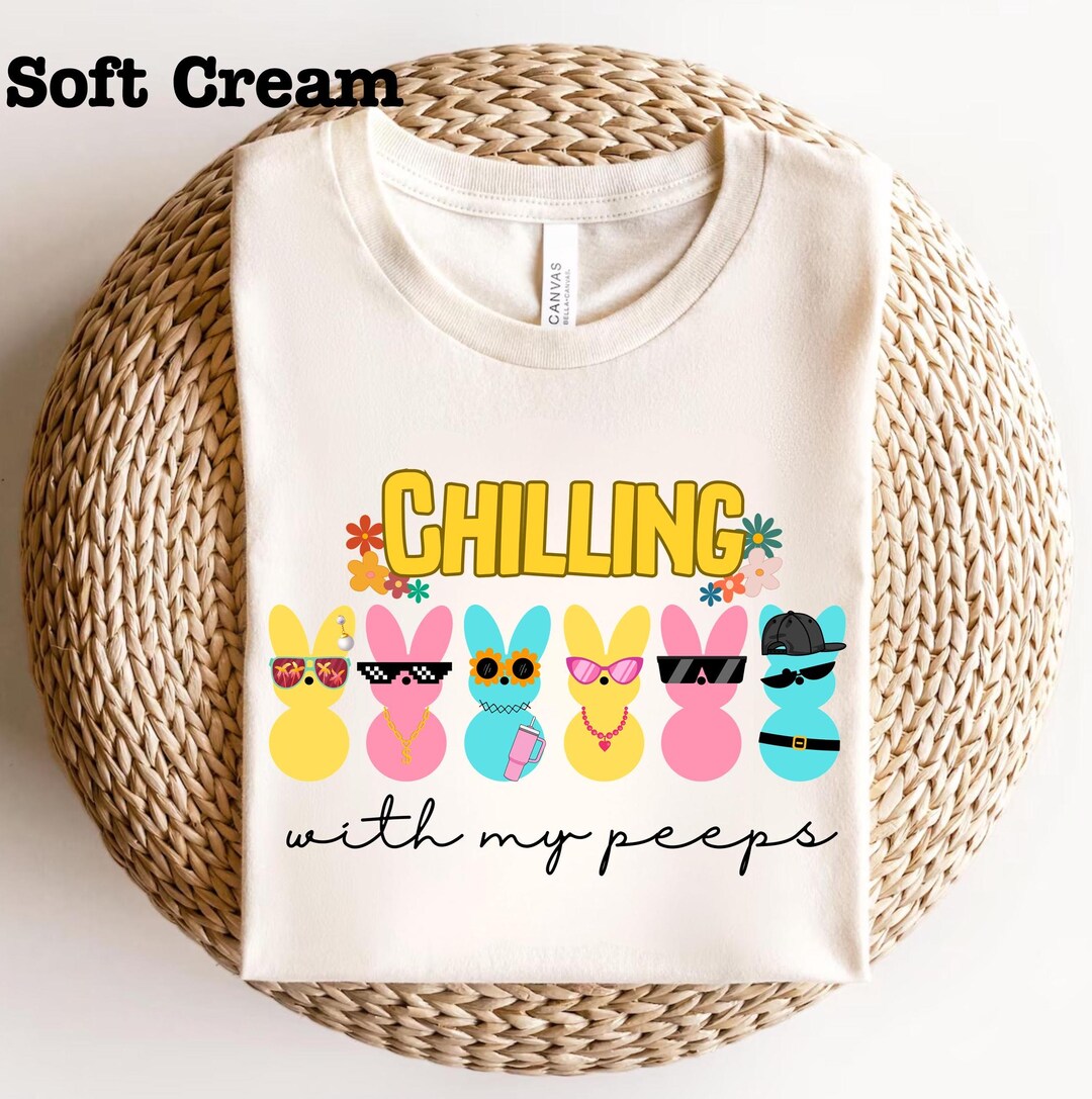 Chilling With My Peeps Shirt, Funny Easter Shirt, Easter Peeps Shirt ...