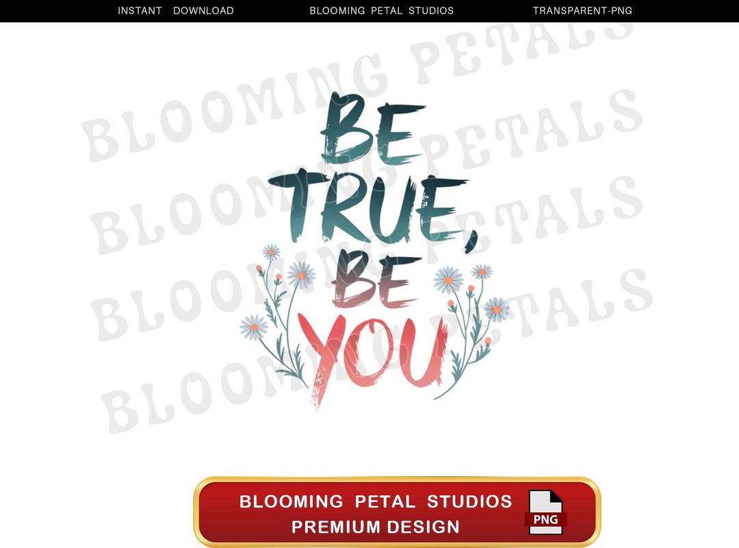 Be True, Be You, Png Inspirational Design Download, Motivational Png ...