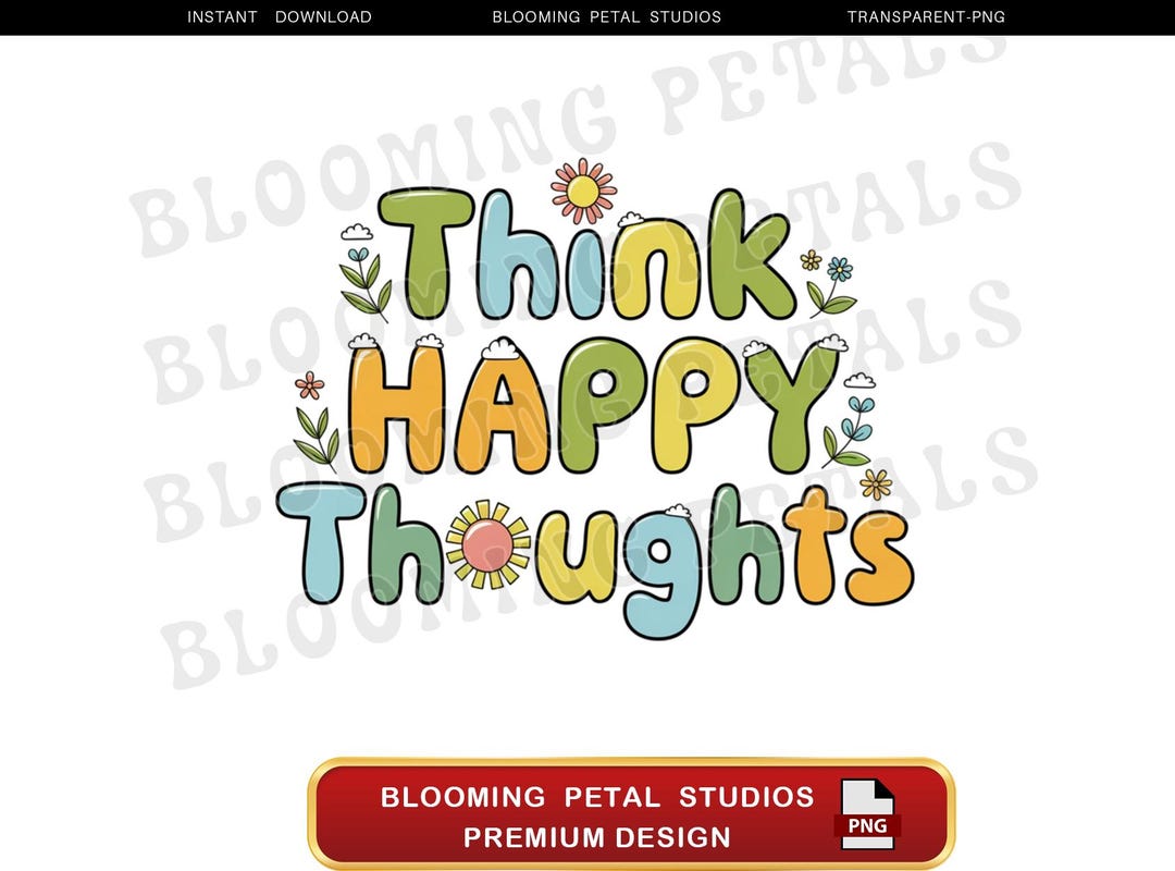 Think Happy Thoughts, Png Digital Download, Positive Affirmation Png ...