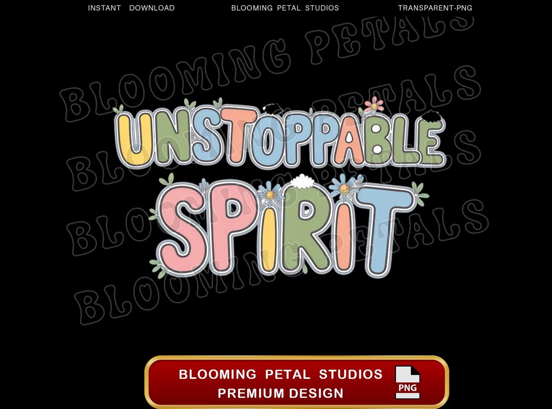 Unstoppable Spirit, Png Digital Download, Inspirational Quote Png ...