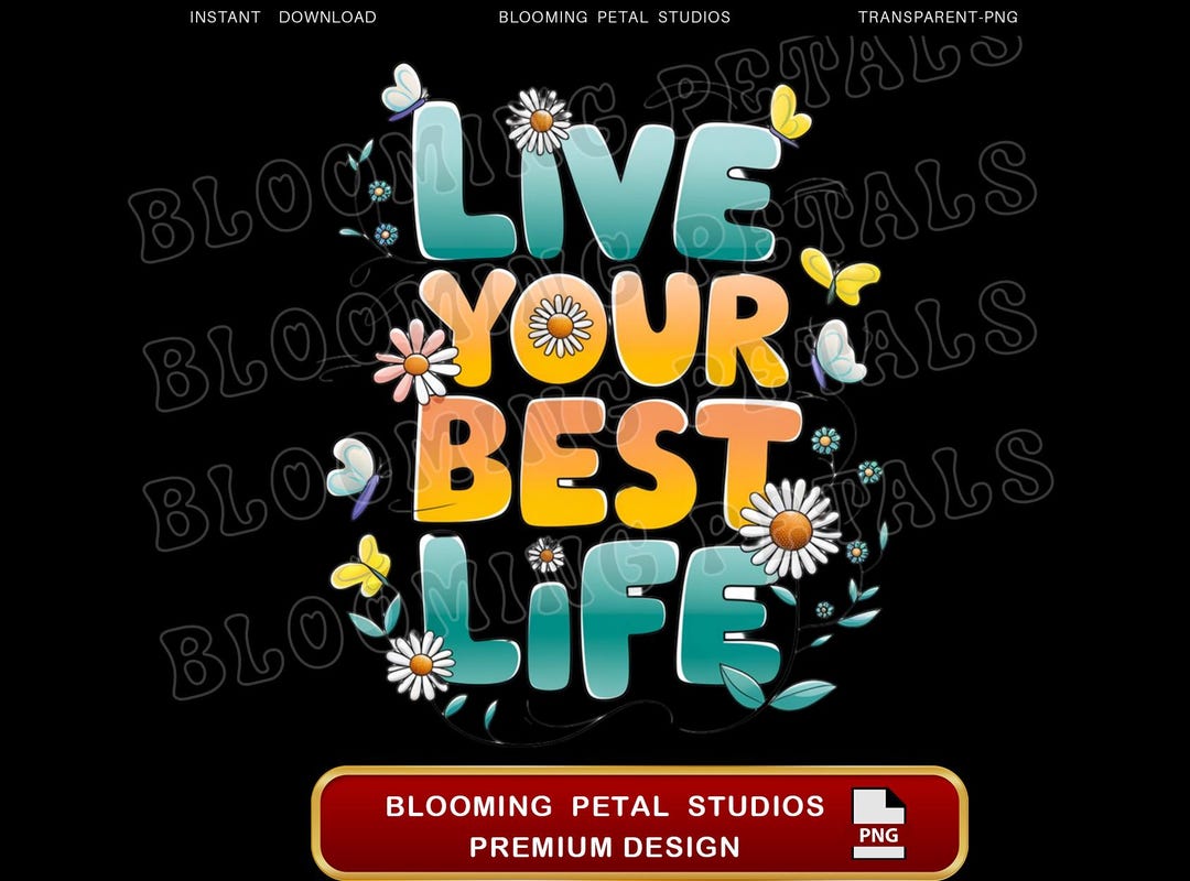 Live Your Best Life, Png Digital Download, Inspirational Quote Png ...
