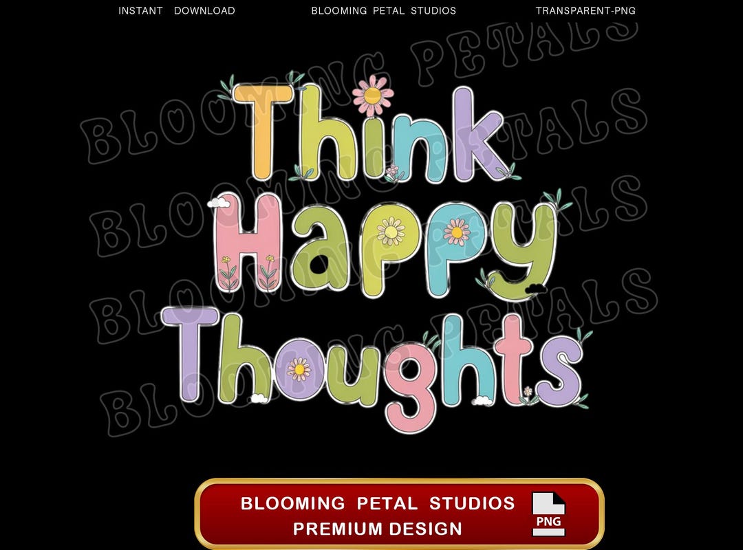 Think Happy Thoughts, Png Digital Download, Colorful Art Print ...