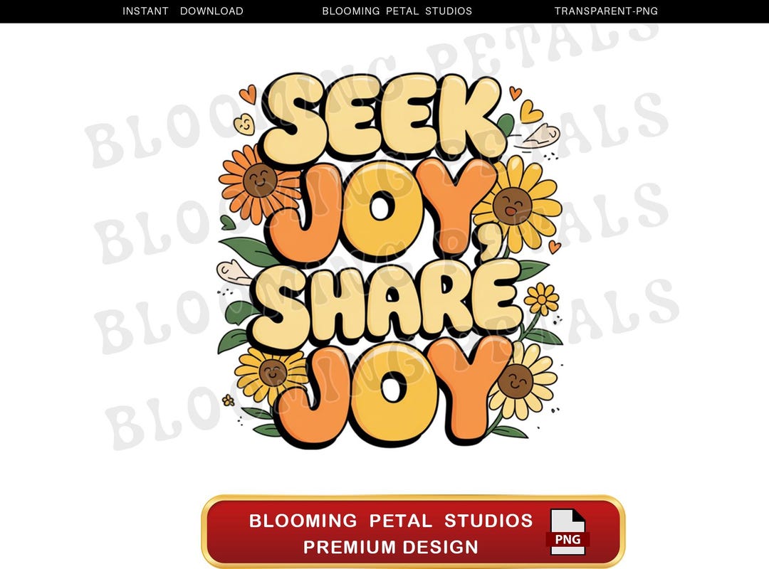 Seek Joy Share Joy, Png Sublimation Design Download, Positive Quote Png ...