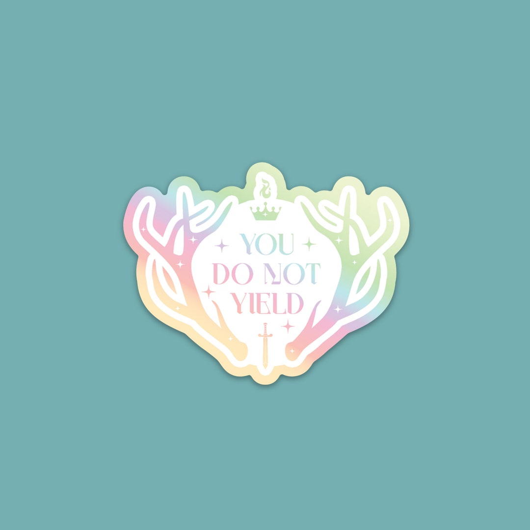 You Do Not Yield | White Holographic Vinyl Sticker | Decal | Tog Book ...