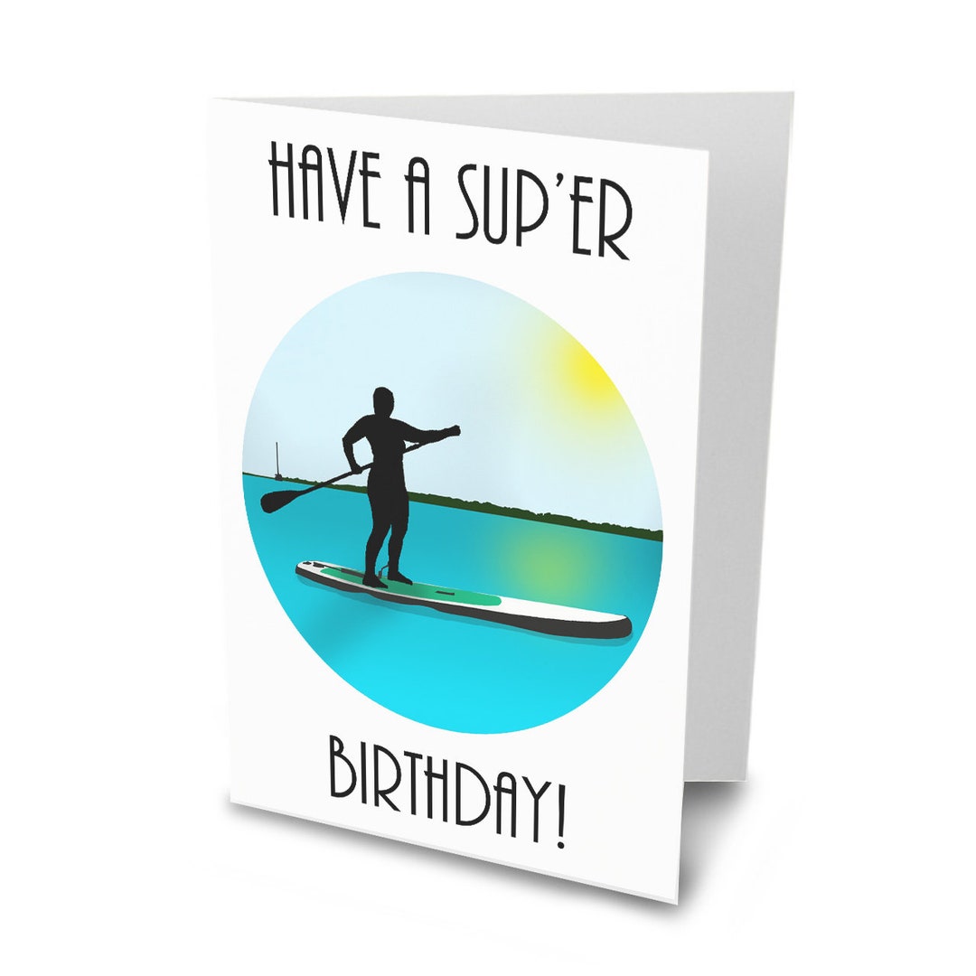Paddleboard SUP Watersports Birthday Card Funny "have a Super Birthday ...