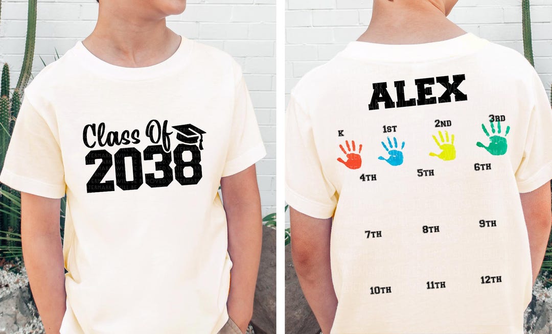 Custom Name Class of 2038 Custom Year Handprint Shirt First Day of ...