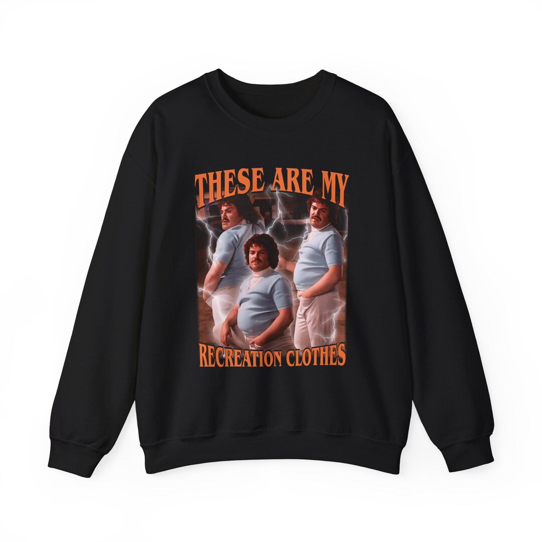 These Are My Recreation Clothes Nacho Libre Vintage Sweatshirt, Funny ...