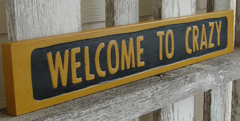Welcome To Crazy sign | Etsy