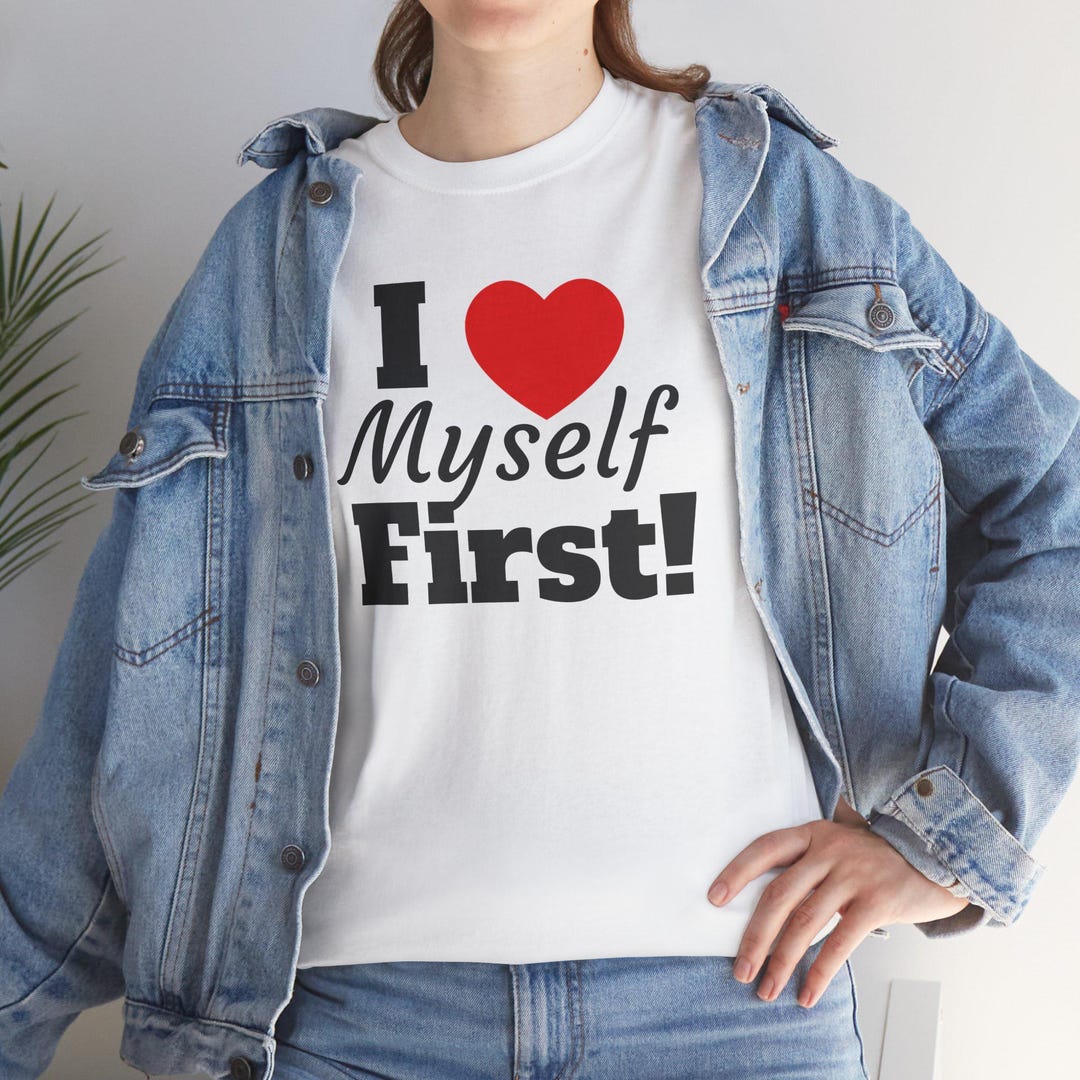 I Love Myself First" - Words Typography Custom Unisex Heavy Cotton T ...