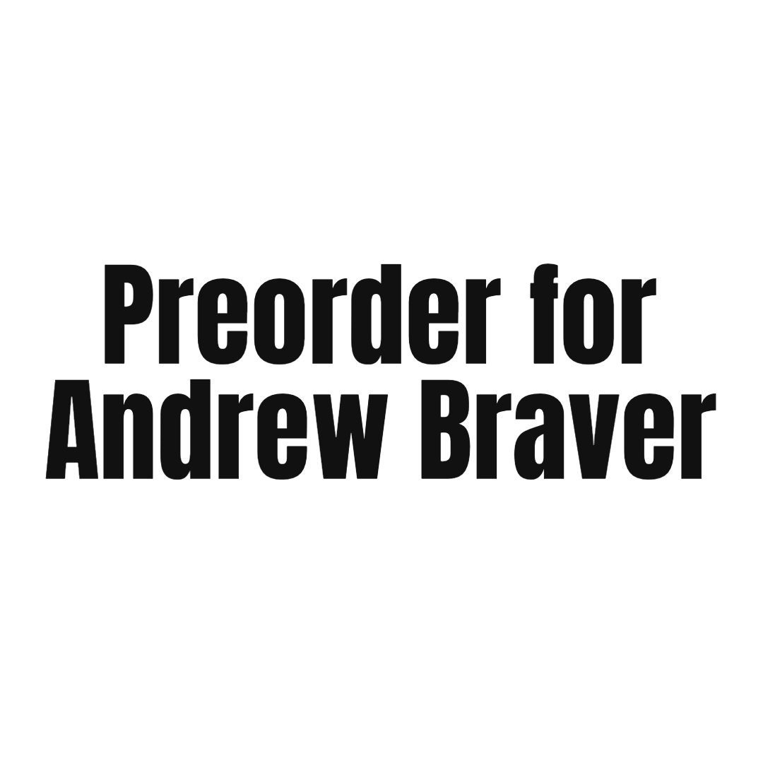 Preorder for Andrew Braver