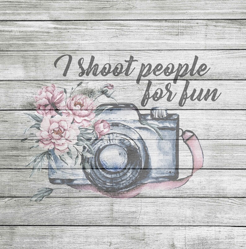 I Shoot People for Fun With Camera and Flowers PNG & JPG *instant ...
