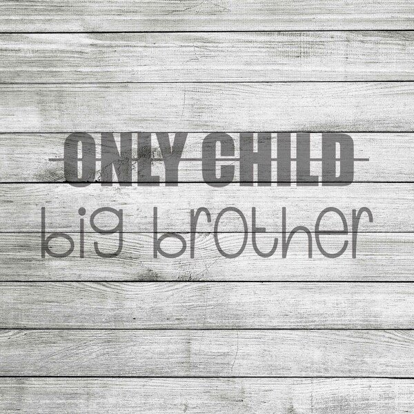 Only Child Big Brother Svg - Etsy