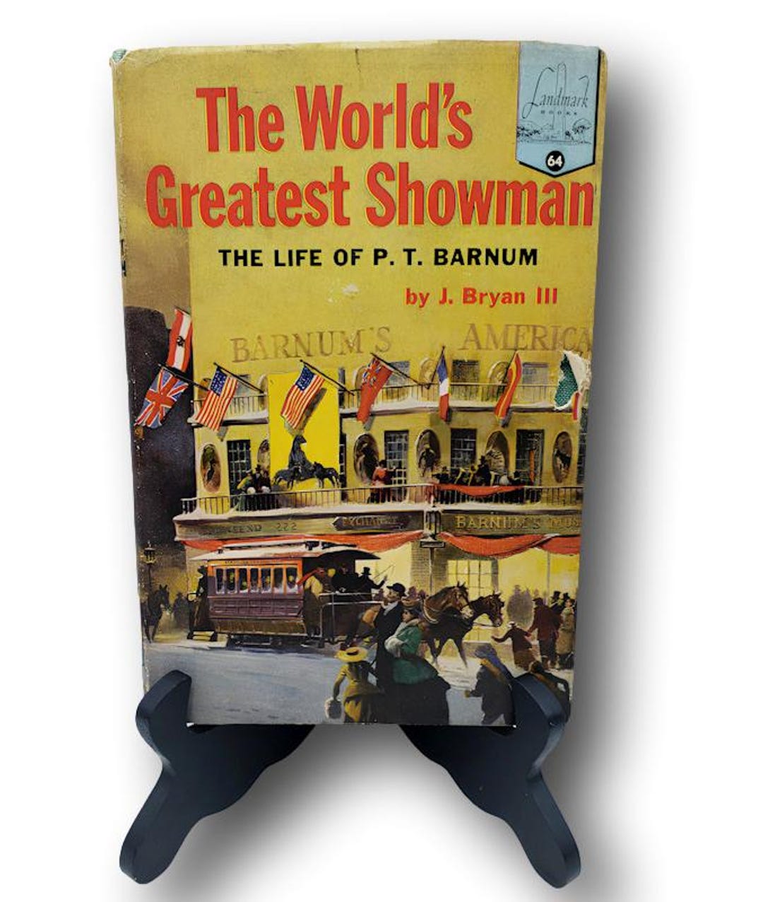 The World’s Greatest Showman – Life of P.T. Barnum by J. Bryan III ...