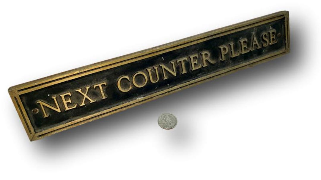 Antique Brass "next Counter Please" Sign – 15" Wide - Etsy