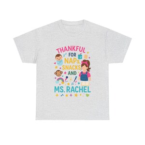 Thankful for Naps, Snacks, and Ms Rachel Mom Shirt Unisex Tee, Funny ...
