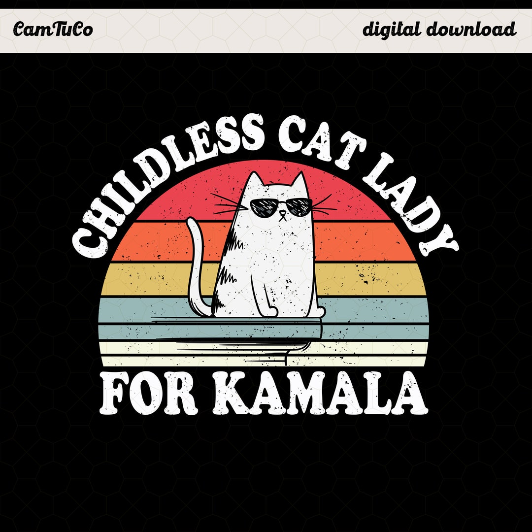 Childless Cat Ladies for Kamala 2024 PNG, Kamala Harris 2024, Cat Lady ...
