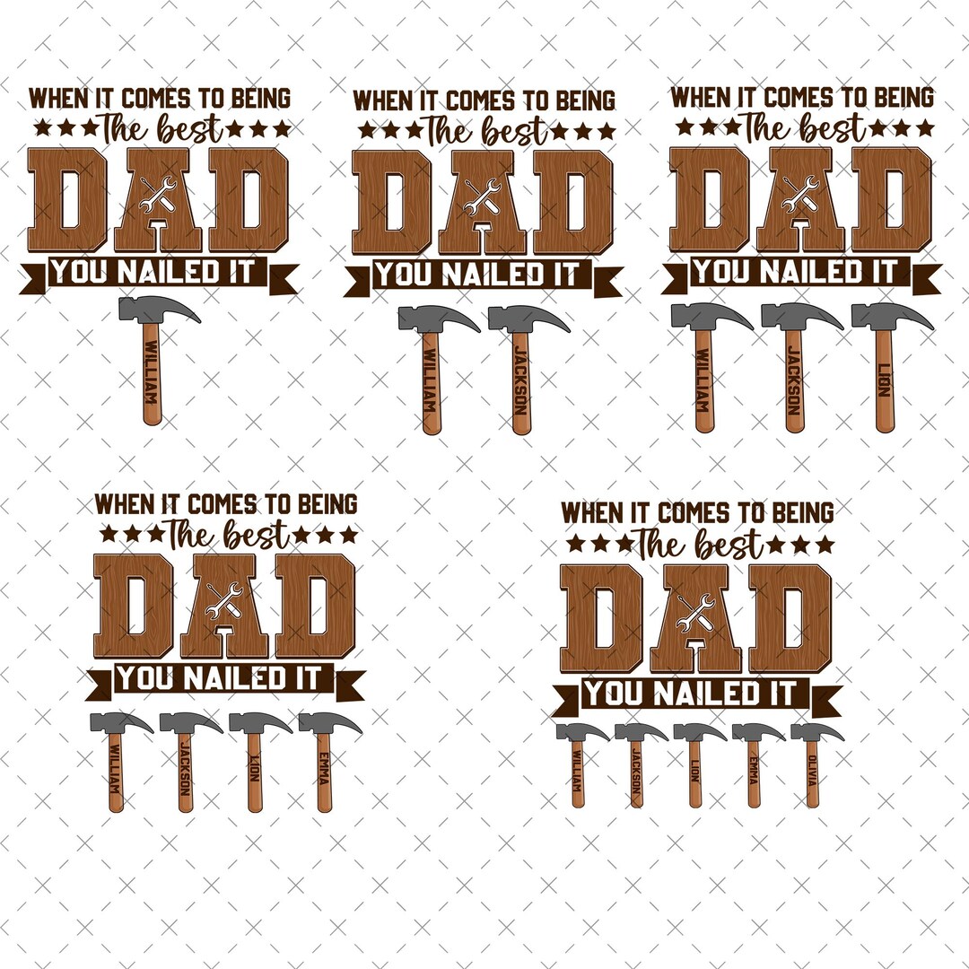 When It Comes to Being the Best Dad You Nailed It Father's Day Png ...