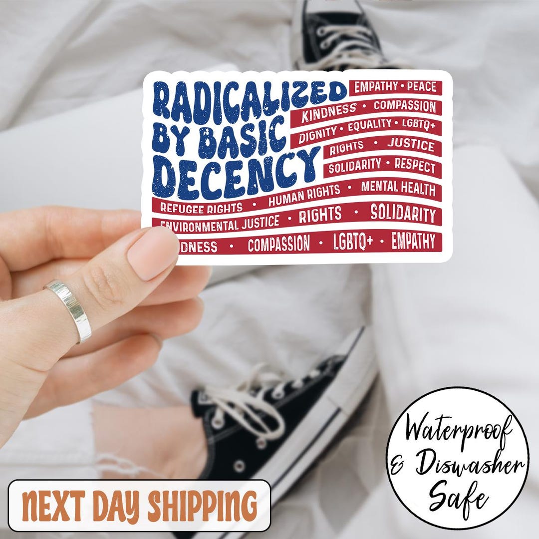 Radicalized by Basic Decency Sticker, Social Justice Activism ...