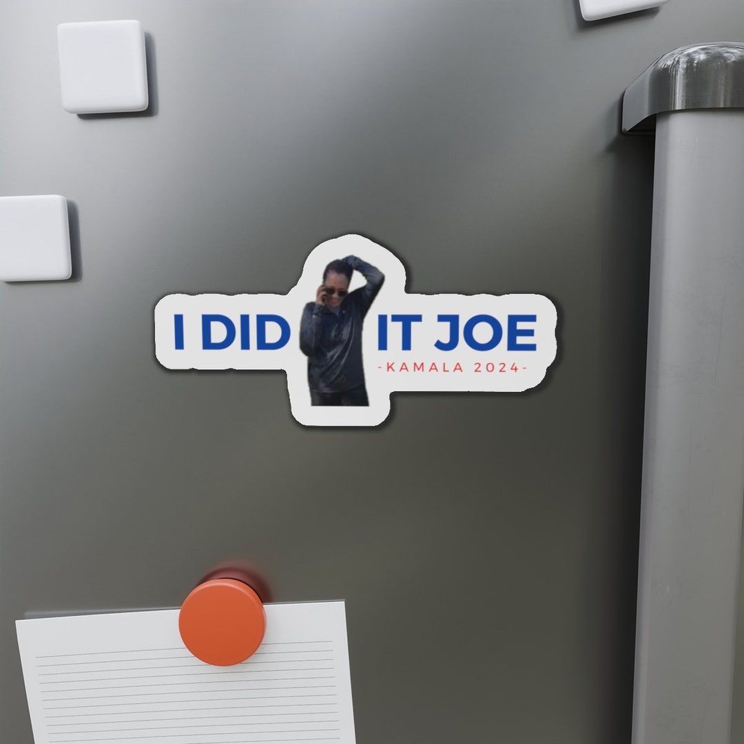 Kamala Harris 2024 Magnet. I Dit It Joe, We Did It Joe, Political ...