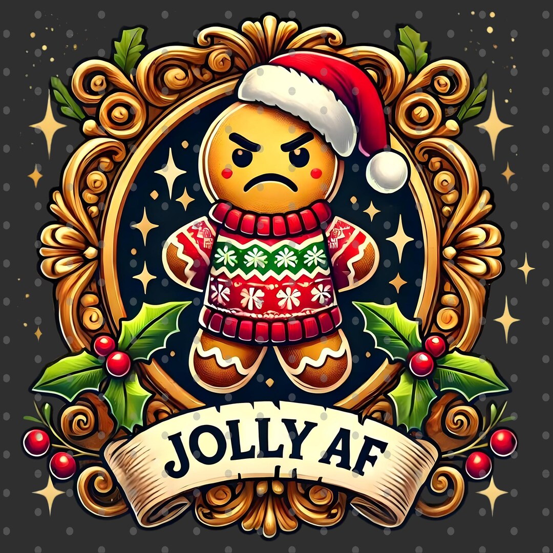 Jolly AF Gingerbread Man Png, Merry Christmas Png, Xmas Holiday ...