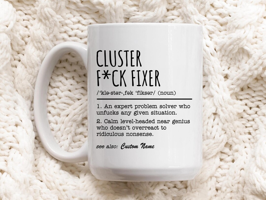 Cluster F &k Fixer Mug, Custom Coworker Gift Mug, Funny Work Mug ...
