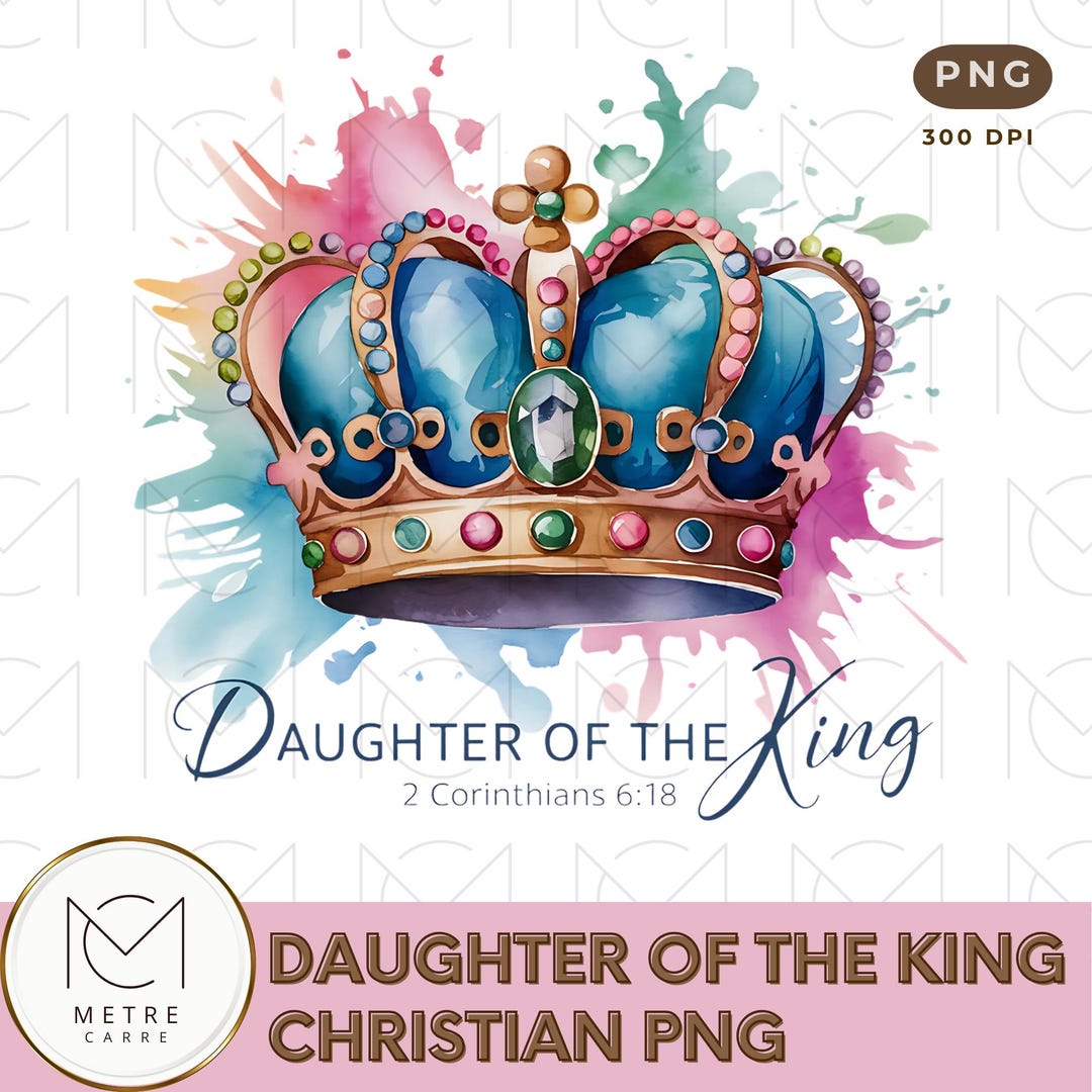 Watercolor Christian PNG | Daughter of the King Clipart | Bible Verse ...