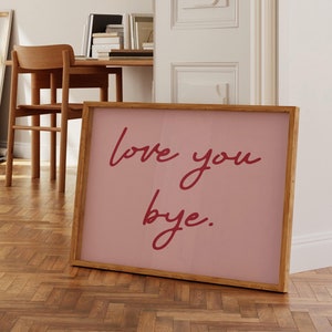 Love You Bye Horizontal Poster, Entryway Wall Art, Minimalist ...