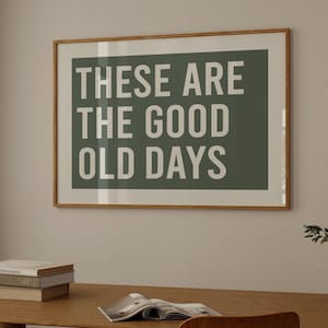 These Are the Good Old Days Poster Horizontal Retro Typography Wall Art ...