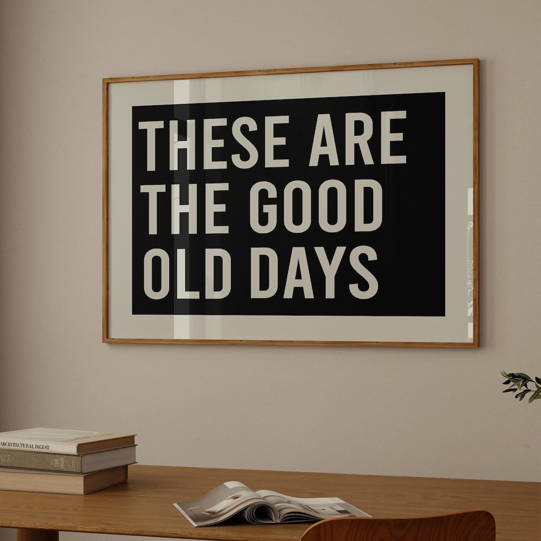 These Are the Good Old Days Poster: Retro Typography Wall Art - Etsy