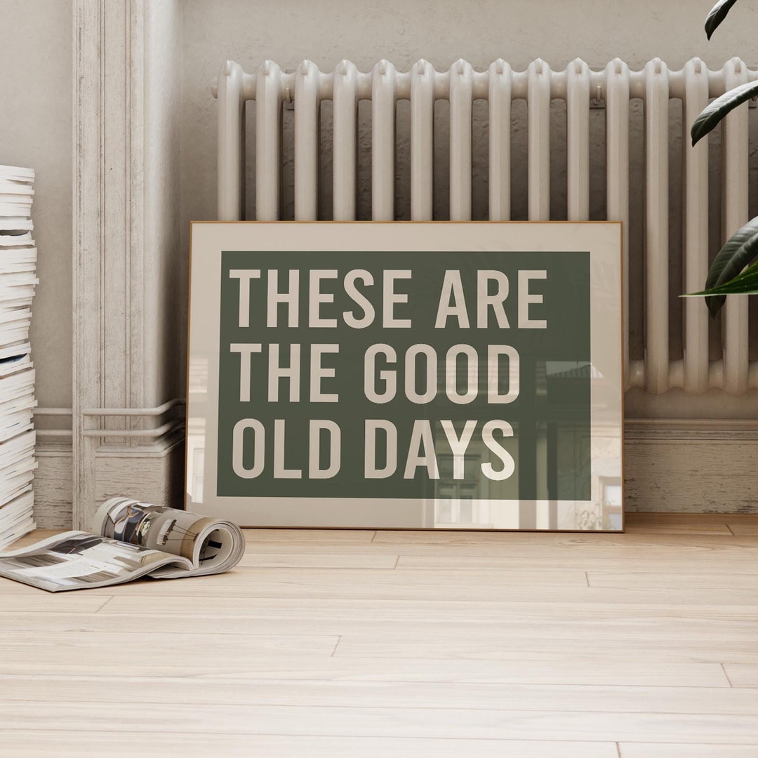 These Are the Good Old Days Poster Horizontal Retro Typography Wall Art ...