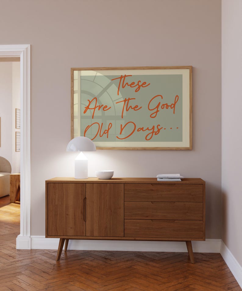 Retro These Are the Good Old Days Print Trendy Hallway Typography Art ...