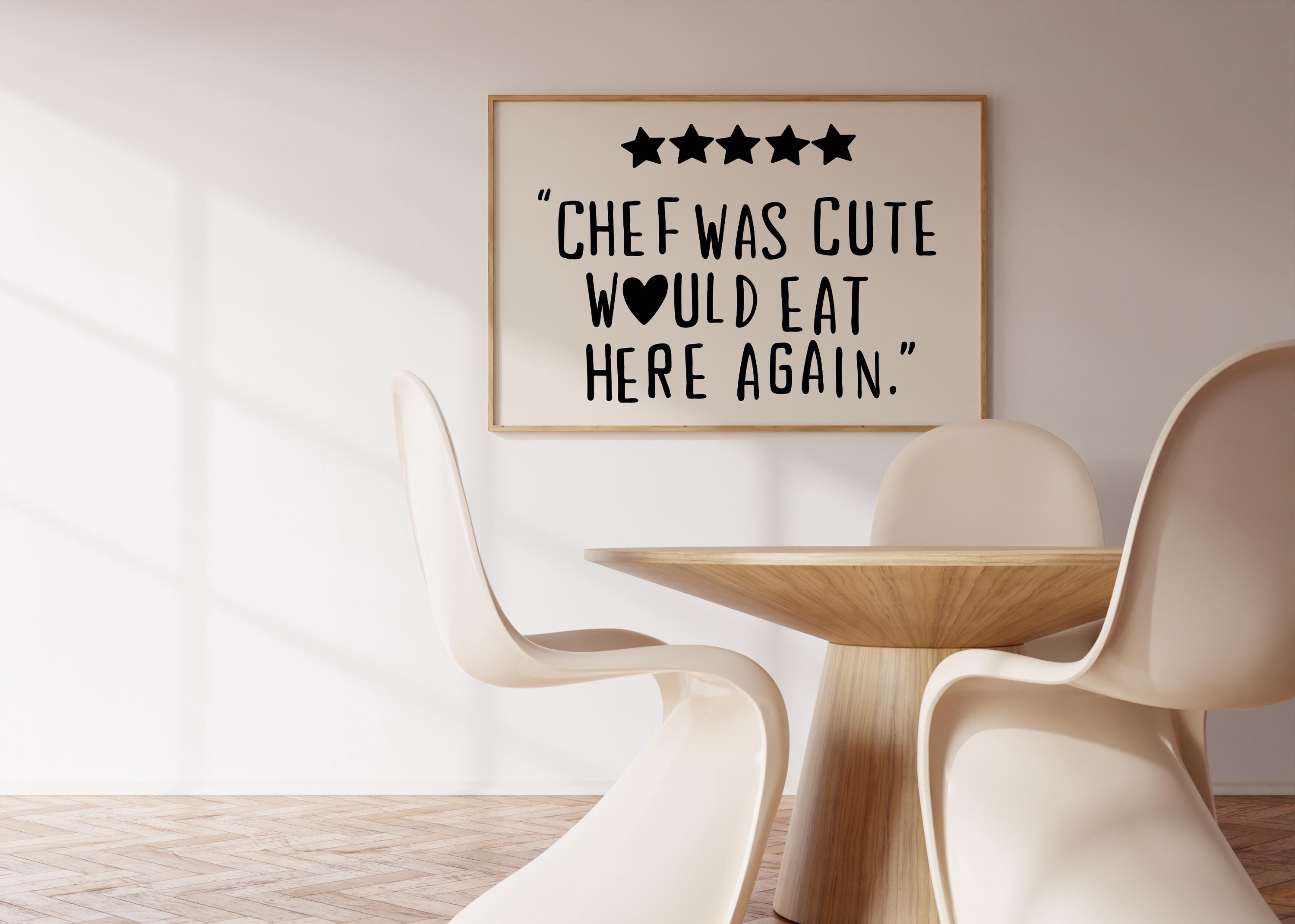 Chef Was Cute Would Eat Here Again, Trendy Kitchen Art, Minimal Kitchen ...