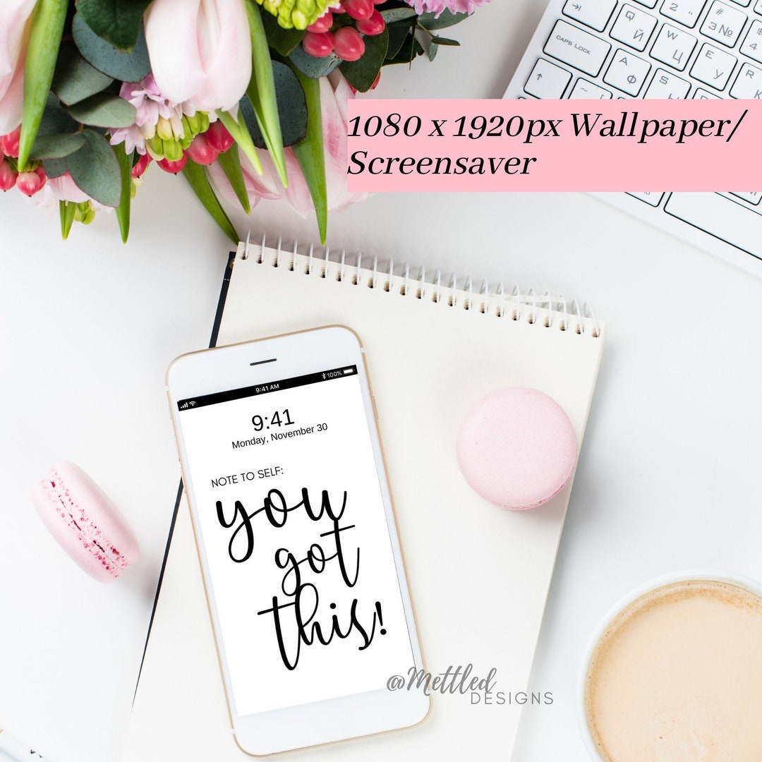 You Got This Motivational Quote Screensaver, Iphone/android Wall Paper ...