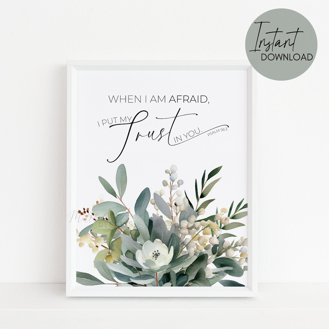 Psalm 56:3 Bible Verse Wall Art, When I Am Afraid, I Put My Trust in ...