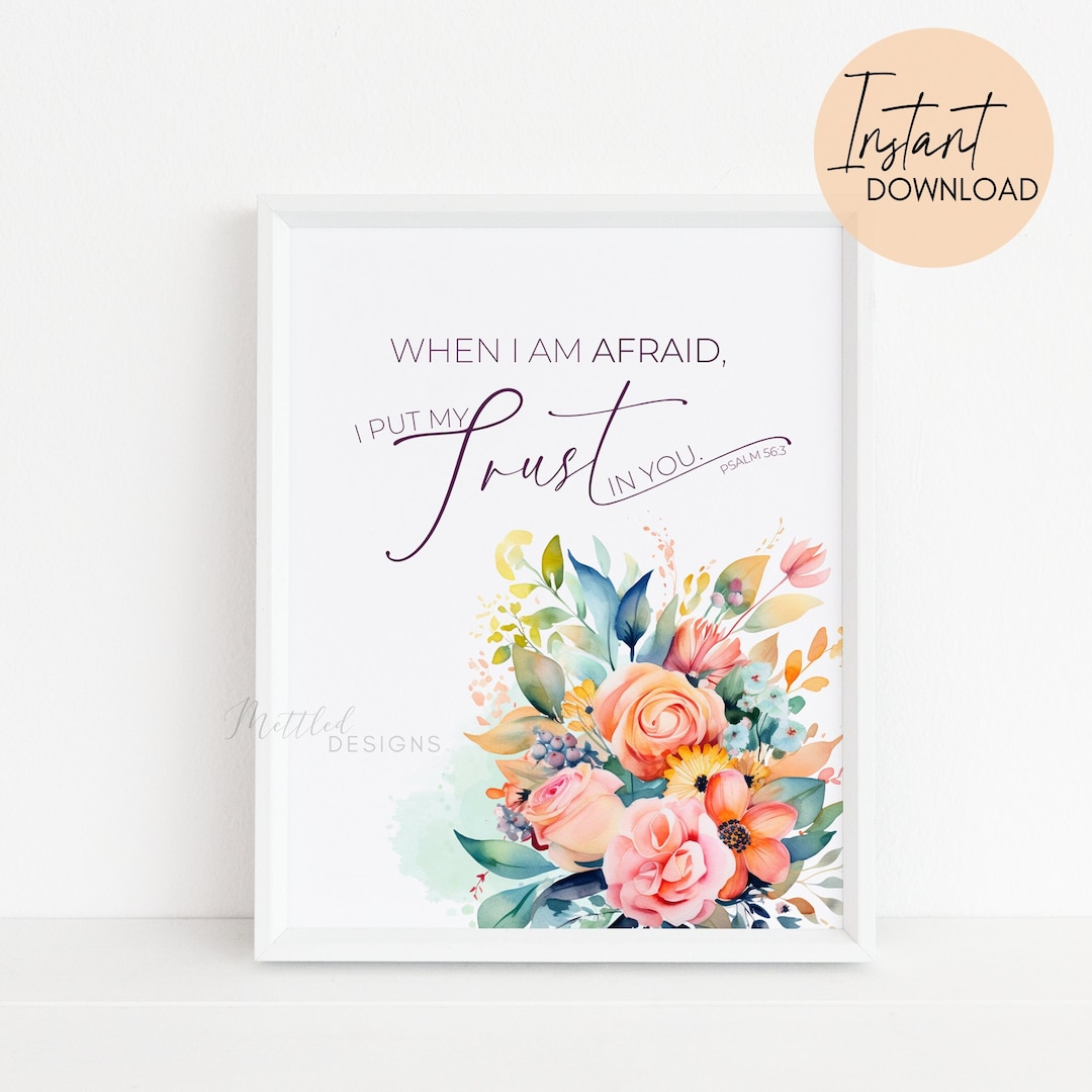 Psalm 56:3 Bible Verse Wall Art, When I Am Afraid, I Put My Trust in ...