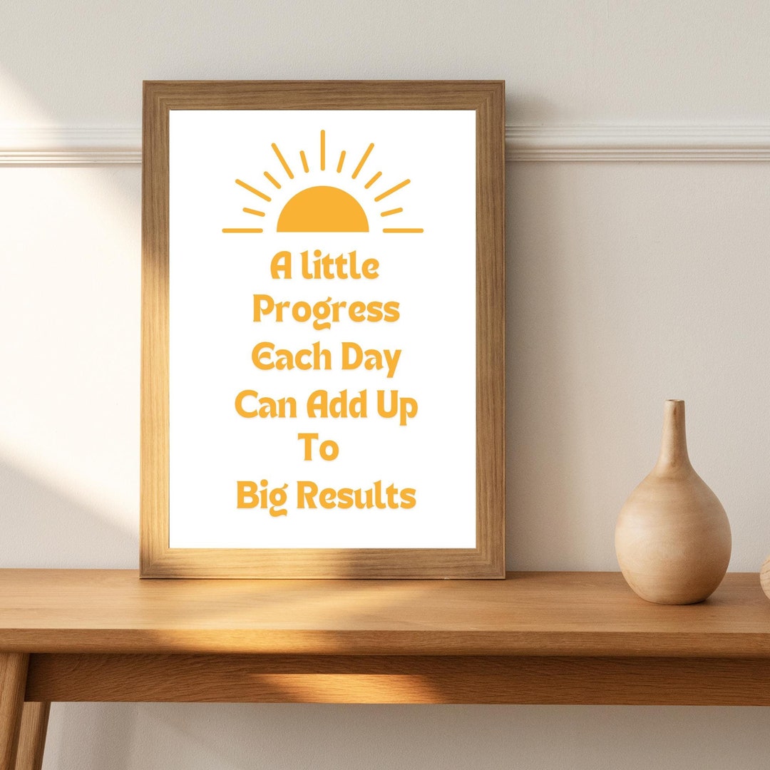 A Little Progress Each Day Can Add up to Big Results Positive Poster ...