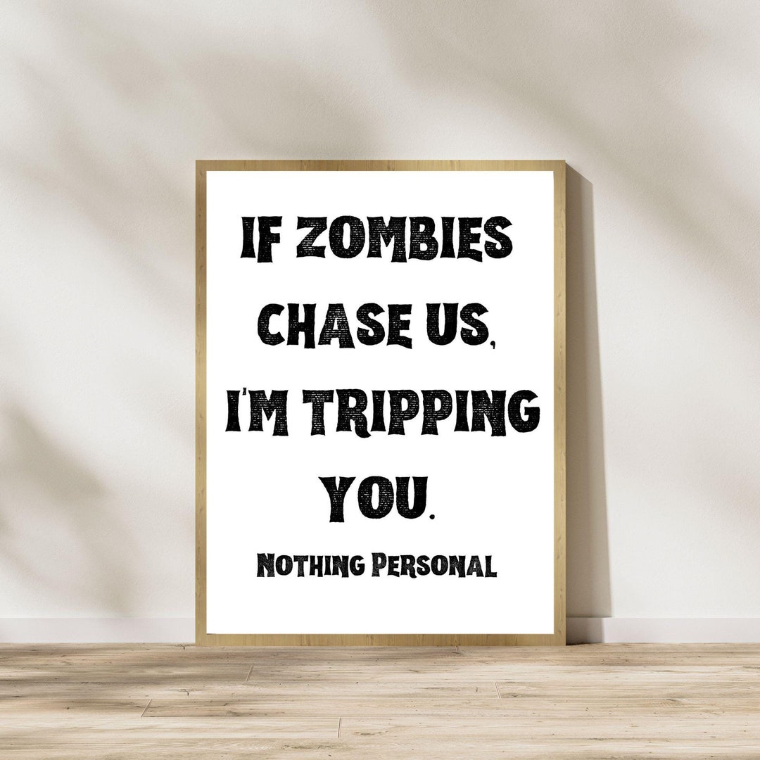 If Zombies Chase Us I'm Tripping You Sign Halloween Decor Halloween ...