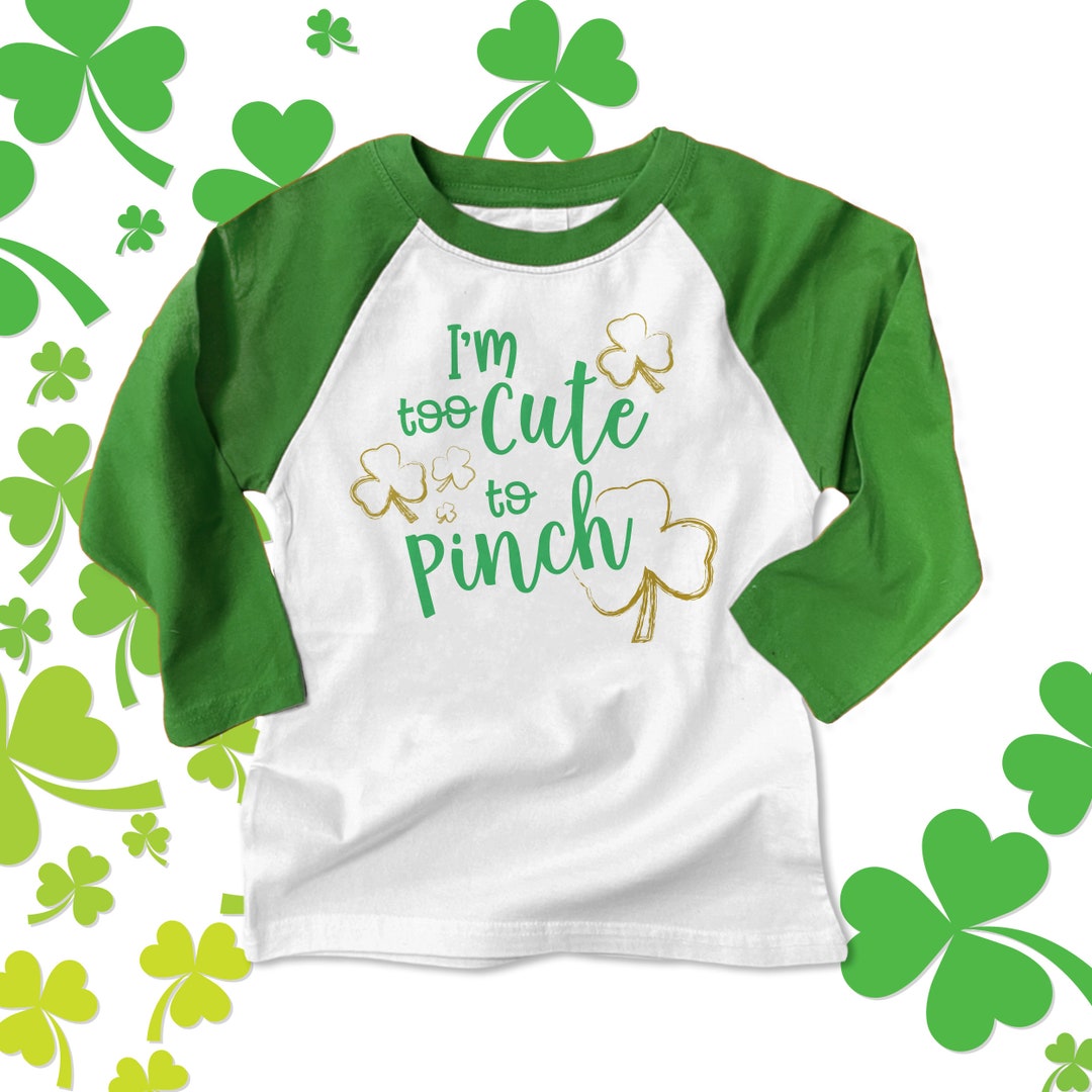 Kids St Patricks Day Shirts | Too Cute to Pinch St Patty's Day Raglan ...