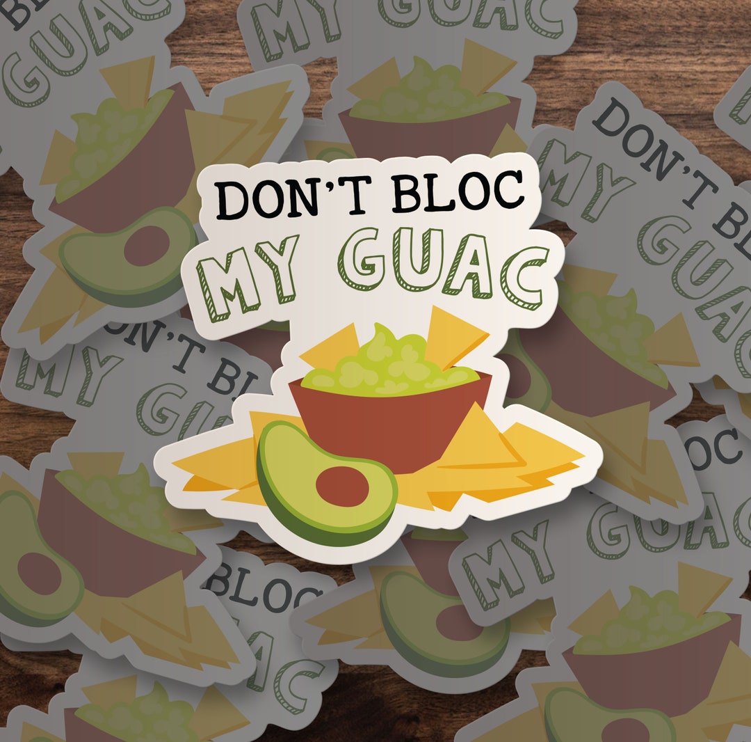 Sticker Vinyl Decal | Don't Bloc My Guac Sticker | Funny Vinyl Sticker ...