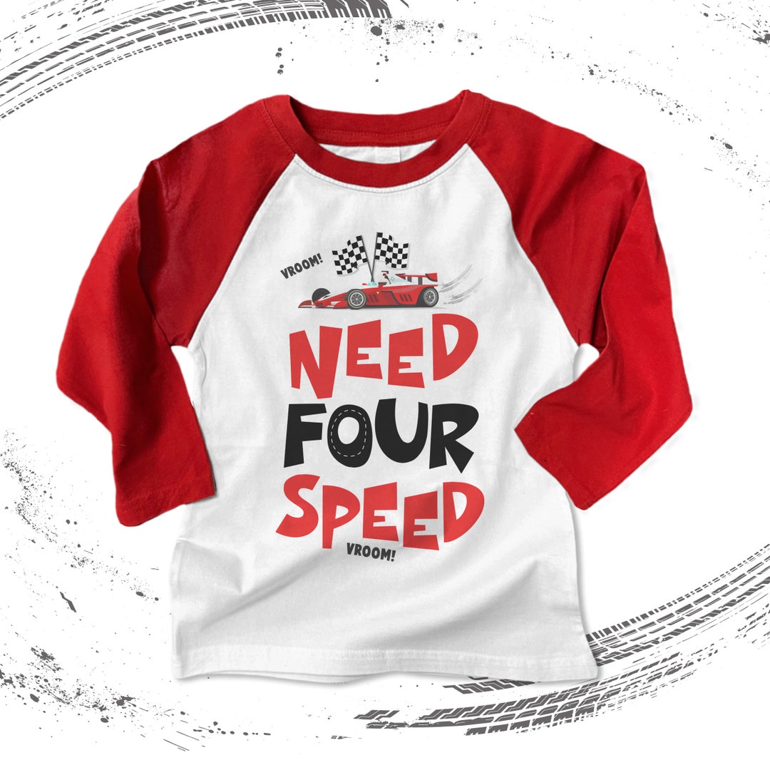 Need Four Speed Race Car Birthday Shirt - Formula 1 - Personalized ...