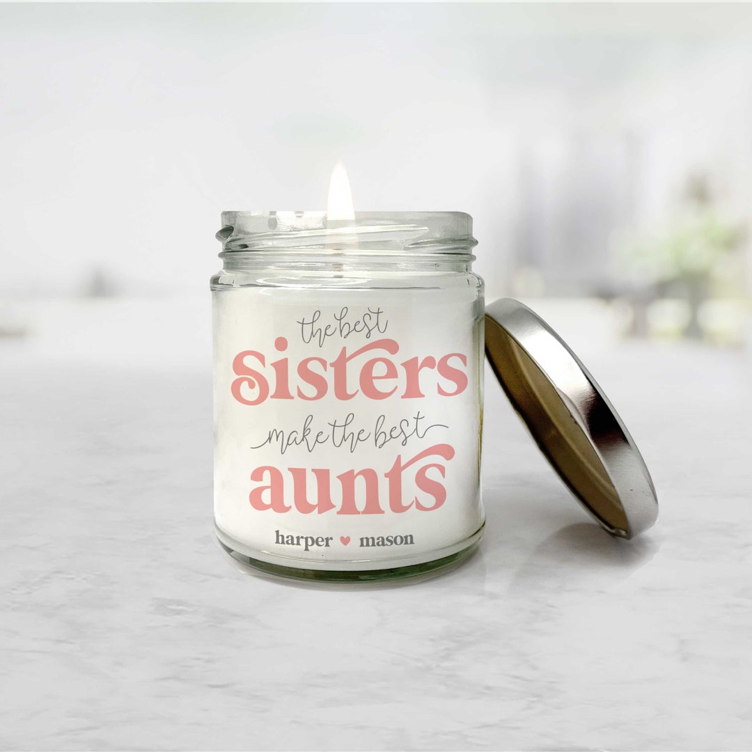 The Best Sisters Make the Best Aunts Soy Blend Wax Candle Mothers Day ...