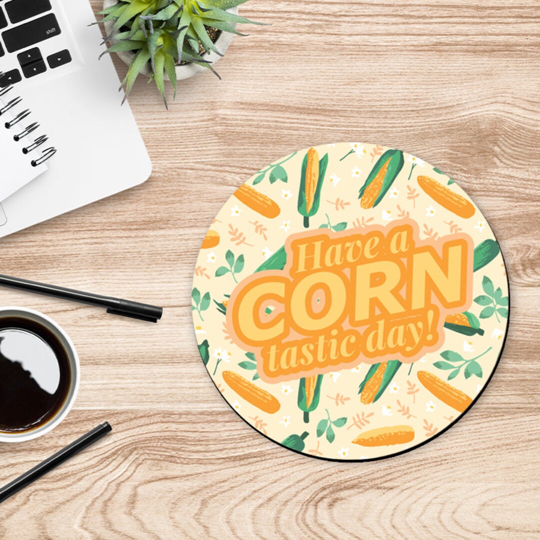 Mousepad Round / Circular | Funny Have a Corntastic Day Mousepad ...