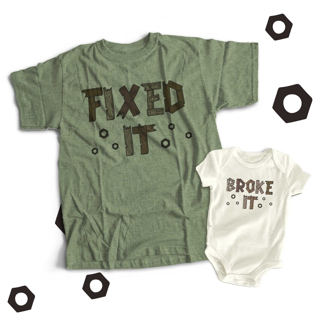 Matching Dad and Baby Shirts Fathers Day Shirts Broke It Fixed It T ...