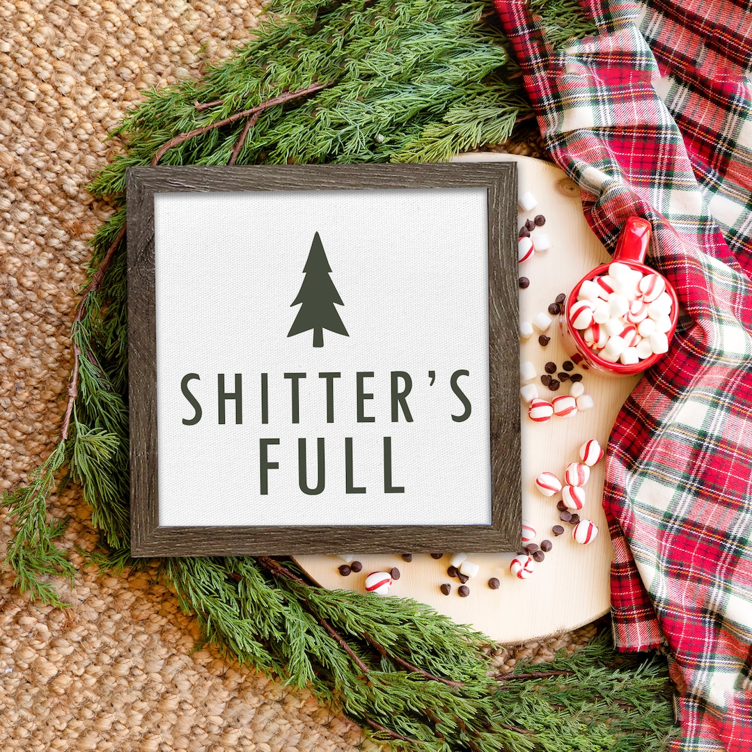 Christmas Parody Sign Funny Shitter's Full Christmas Tree Rustic ...