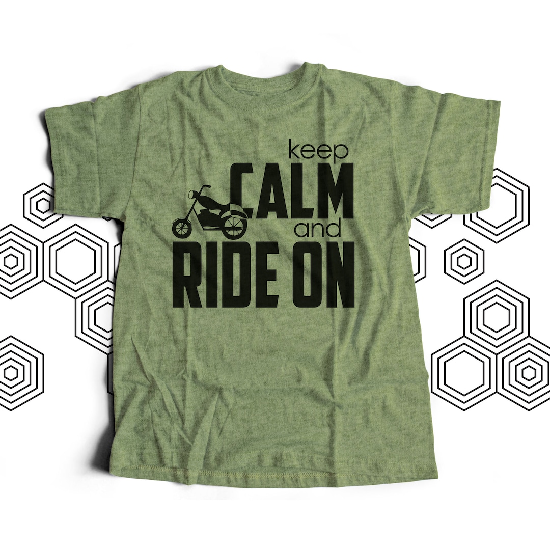 Funny Motorcyle Shirt - Keep Calm and Ride on Motorcycle Biker Custom T ...