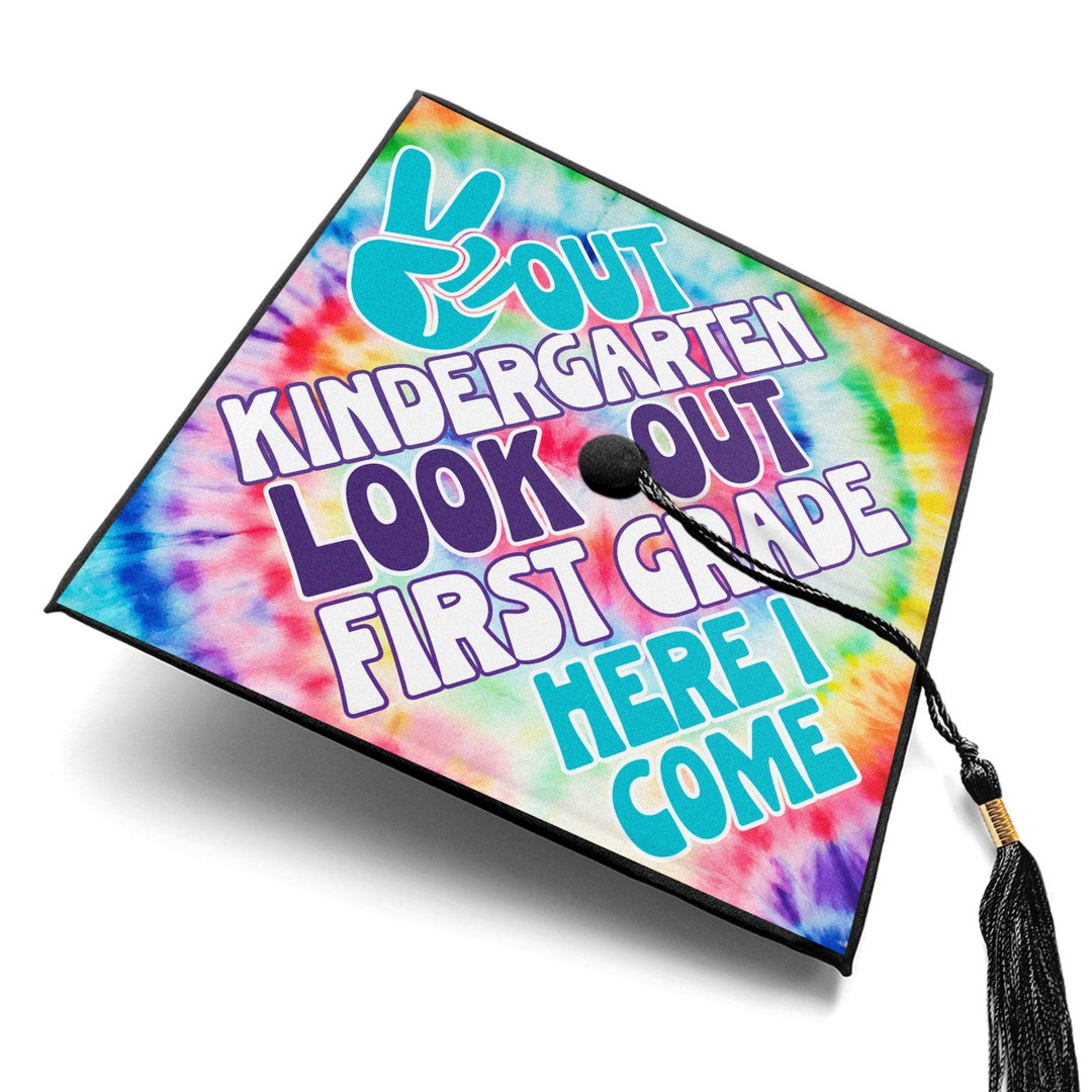 Kindergarten Graduation Cap Tye Dye Peace Out Kindergarten Cute ...